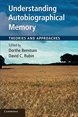 Understanding Autobiographical Memory : Theories and Approaches book by Dorthe Berntsen, David C ...