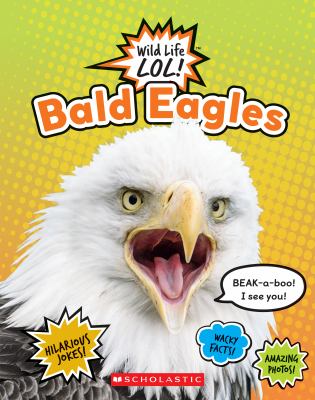 Bald Eagles (Wild Life LOL!) used book by Scholastic: 9780531234860