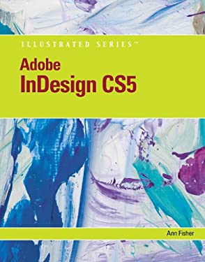 Adobe Indesign CS5 Illustrated used book by Ann Fisher: 9780538477871