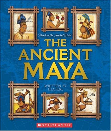 The Ancient Maya used book by Lila Perl: 9780531123812