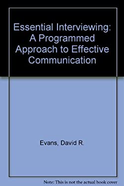 Essential Interviewing: A Programmed Approach to Effective Communication used book by David R ...