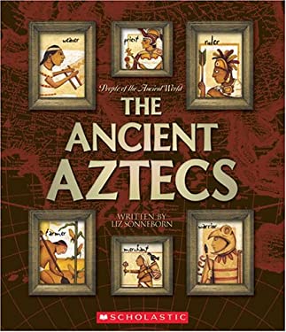 The Ancient Aztecs used book by Liz Sonneborn: 9780531123621