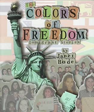 The Colors of Freedom : Immigrant Stories used book by Janet Bode ...