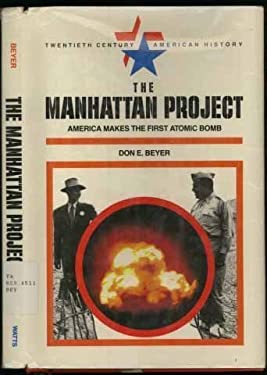 The Manhattan Project : America Makes the First Atomic Bomb used book ...