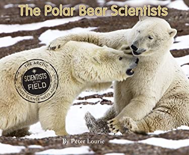 The Polar Bear Scientists used book by Peter Lourie, Susan Ramer ...