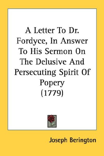 A Letter to Dr Fordyce, in Answer to His Sermon on the Delusive and ...