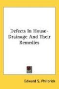 Defects in House-Drainage and Their Remedies book by Edward S ...