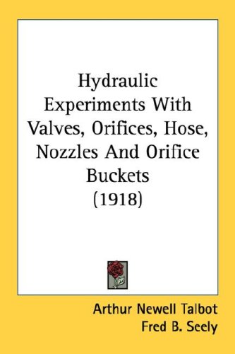 Hydraulic Experiments with Valves, Orifices, Hose, Nozzles and Orifice ...