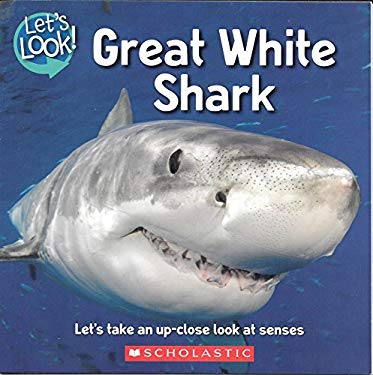 Great White Shark : An Up-Close Look at Senses used book by Chelsea ...