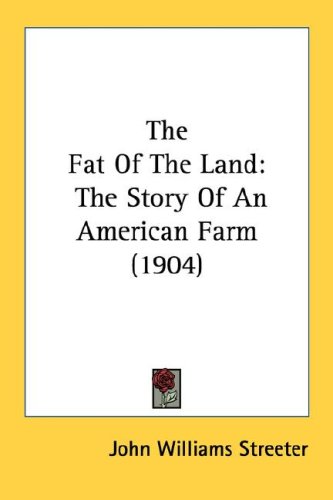 The Fat of the Land : The Story of an American Farm (1904) book by John ...
