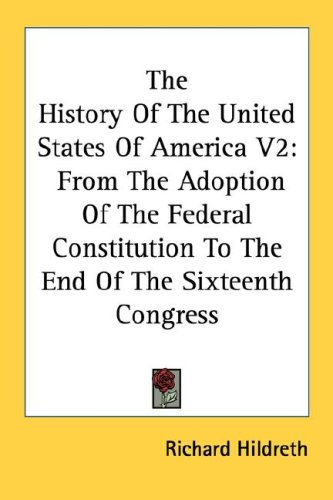The History of the United States of America V2 : From the Adoption of ...