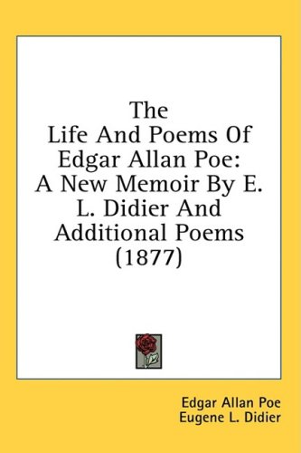 The Life and Poems of Edgar Allan Poe : A New Memoir by E. L. Didier ...