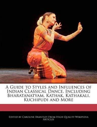 A Guide to Styles and Influences of Indian Classical Dance, Including ...