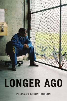 Longer Ago book by Jackson, Spoon Jackson: 9780557374069