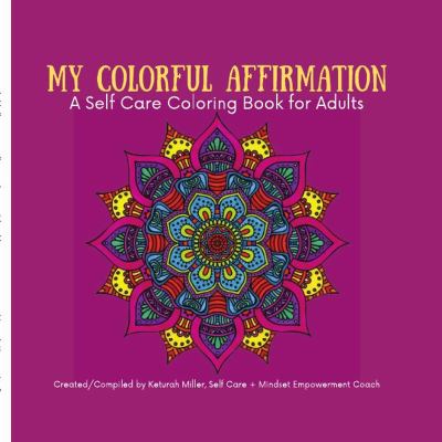 My Colorful Affirmation : A Self Care Coloring Book for Adults book by ...