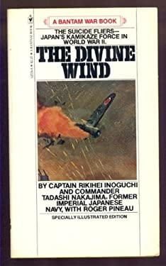 The Divine Wind : Japan's Kamikaze Force in World War II book by Roger ...