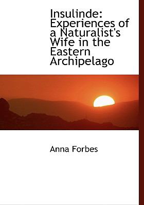 Insulinde: Experiences of a Naturalist's Wife in the Eastern ...