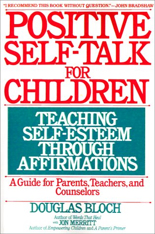 Positive Self-Talk for Children used book by Douglas Bloch, Jon Merritt ...