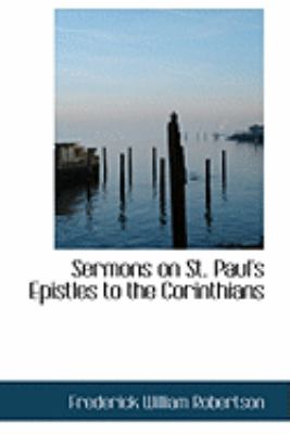 Sermons on St. Paul's Epistles to the Corinthians book by Frederick W ...