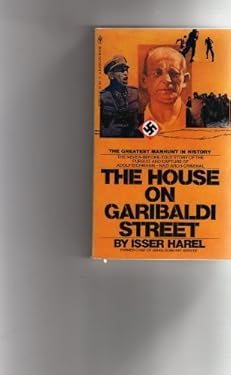 The House on Garibaldi Street : The Capture of Adolf Eichmann used book ...