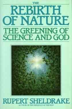 The Rebirth of Nature : The Greening of Science and God used book by ...