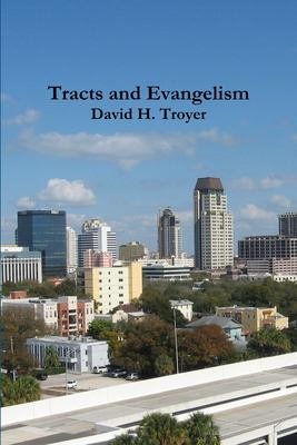 Tracts and Evangelism book by David Troyer: 9780557469765