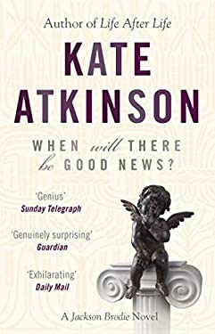 When Will There Be Good News? : (Jackson Brodie) used book by Kate ...