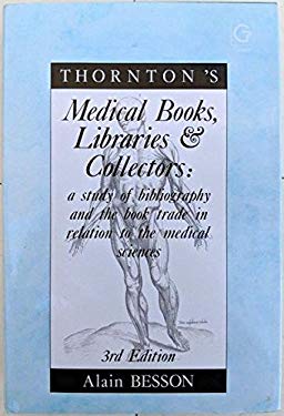 Thornton's Medical Books, Libraries and Collectors used book by Alain ...