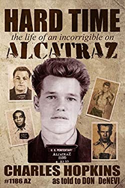 Hard Time : The Life of an Incorrigible on Alcatraz book by Charlie ...