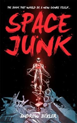 Space Junk book by Andrew Bixler: 9780578609713