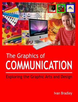 The Graphics of Communication : Exploring the Graphic Arts and Design ...