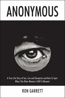 Anonymous : A True Life Story of Sex, Lies and Deception and How to Spot: When the Other Woman ...