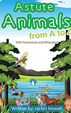 Astute Animals from A to Z with Assonance and Alliteration book by ...