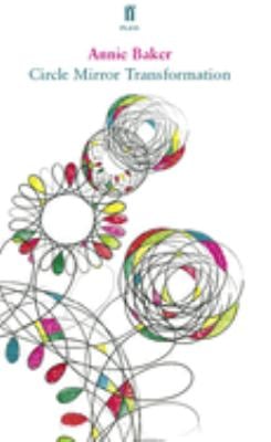 Circle Mirror Transformation book by Annie Baker: 9780571309610