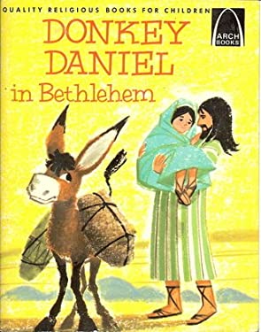 Donkey Daniel in Bethlehem book by Janice Kramer: 9780570060536