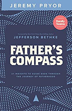 Father's Compass: 21 Insights to Guide Dads Through the Journey of ...
