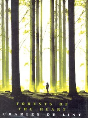 Forests of the Heart book by Charles De Lint: 9780575072329