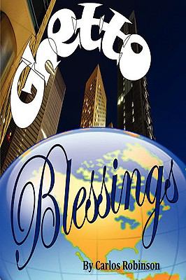 Ghetto Blessings book by Carlos Robinson: 9780578000800