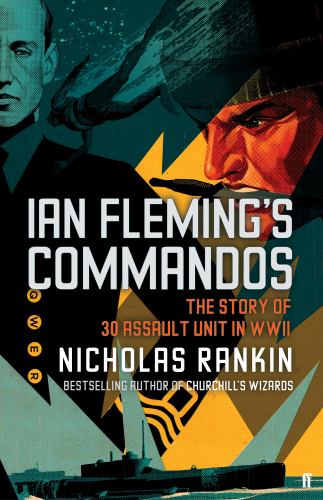 Ian Fleming's Commandos: The Story of 30 Assault Unit in WWII book by ...