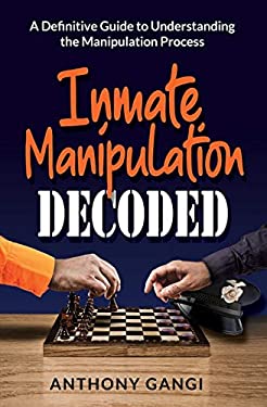 Inmate Manipulation Decoded : A Definitive Guide to Understanding the ...