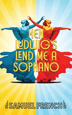 Lend Me A Soprano book by Ken Ludwig: 9780573710476
