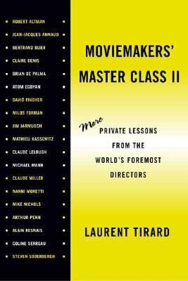 Moviemakers' Master Class II: More Private Lessons from the World's ...