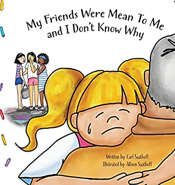 My Friends Were Mean to Me: and I Don't Know Why book: 9780578322575