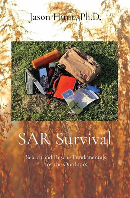 SAR Survival : Search and Rescue Fundamentals for the Outdoors book by ...