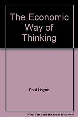 The Economic Way of Thinking book by Paul T. Heyne: 9780574194558