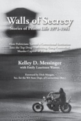 Walls of Secrecy : Stories of Prison Life 1971-1981 book by Kelley D ...