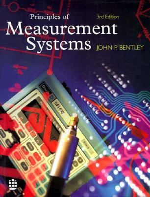 Principles of Measurement Systems used book by John P. Bentley: 9780582237797