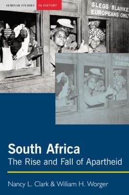 South Africa : The Rise and Fall of Apartheid used book by Nancy L. Clark, William H. Worger ...