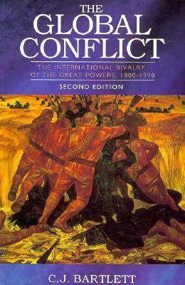 The Global Conflict : The International Rivalry of the Great Powers ...