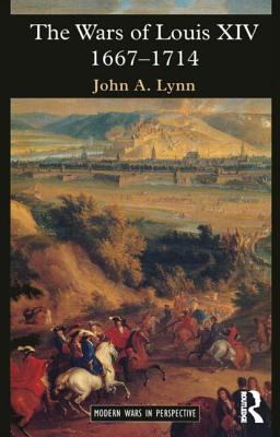 The Wars of Louis XIV 1667-1714 book by John A. Lynn: 9780582056299